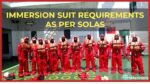 Immersion Suit SOLAS Requirements - Explained in Simple Terms